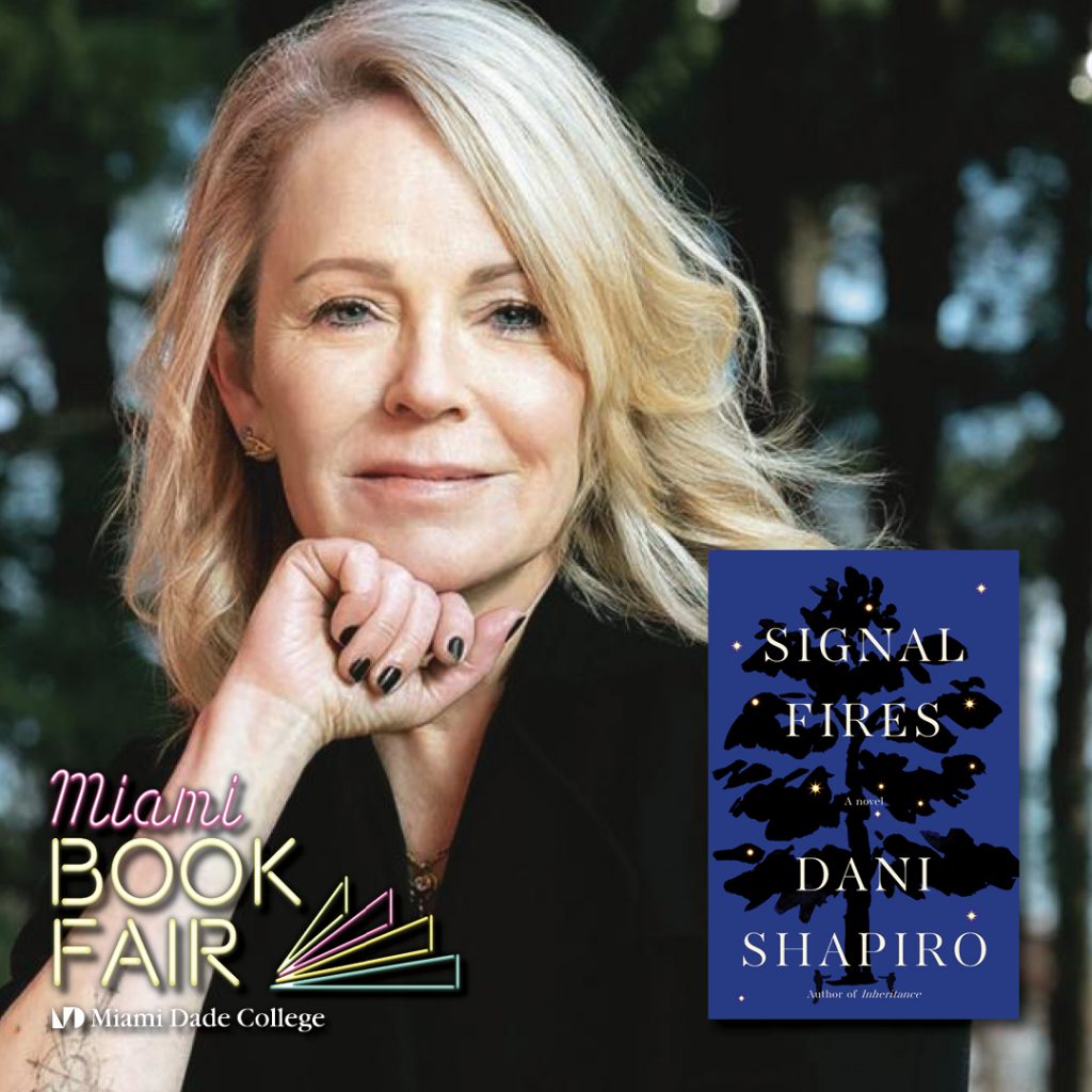 An Evening with Dani Shapiro discussing Signal Fires: A Novel - Miami ...